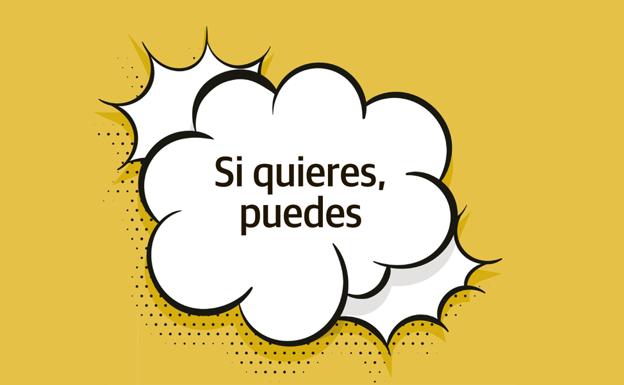 'Si quieres, puedes' y otras frases 'buenrollistas' que dan mal rollo ...